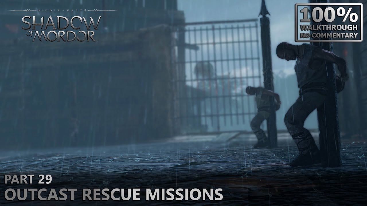 [Middle-Earth: Shadow of Mordor] 100% Walkthrough | 29.Part 29: Outcast ...