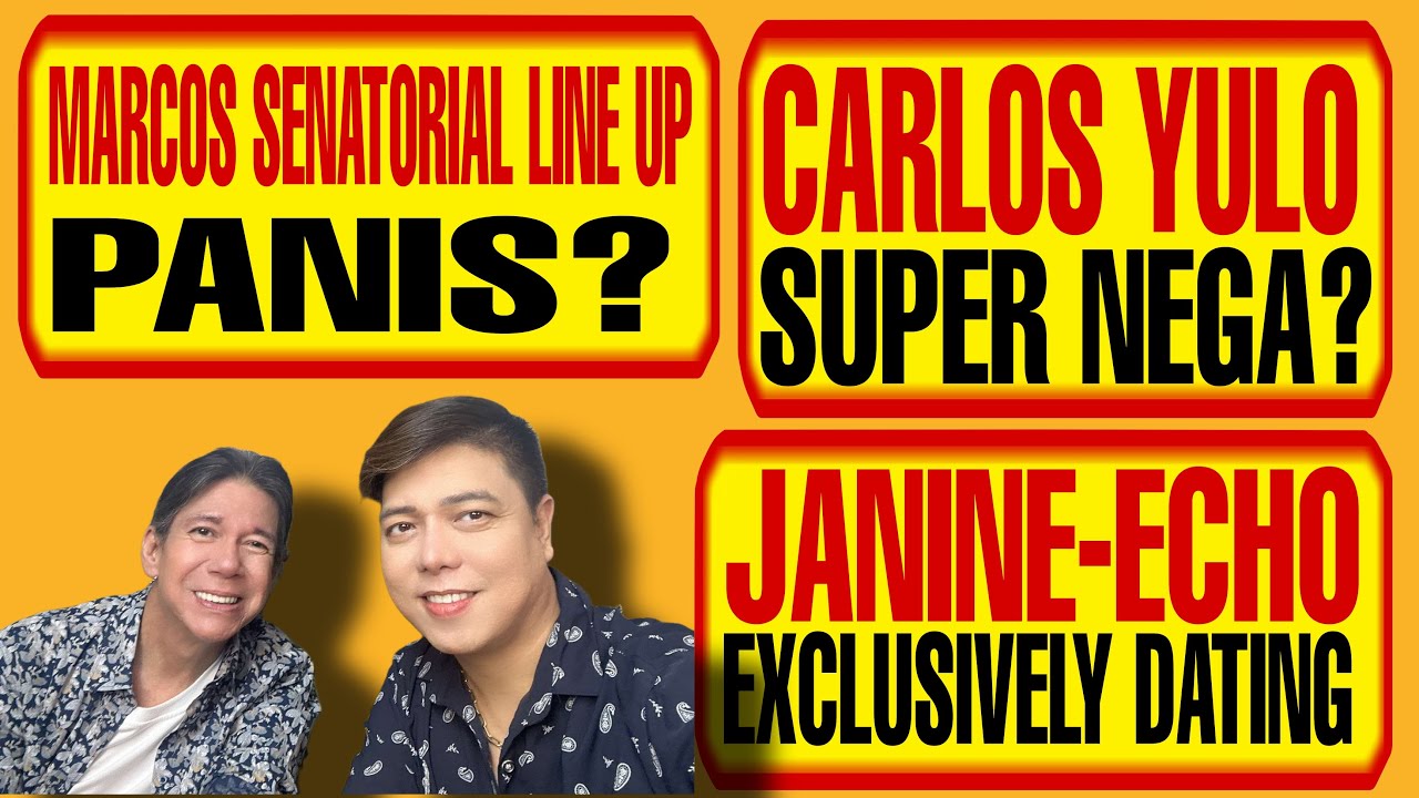 CARLOS YULO, SUPER NEGA? JANINE-ECHO, EXCLUSIVELY DATING, MARCOS ...