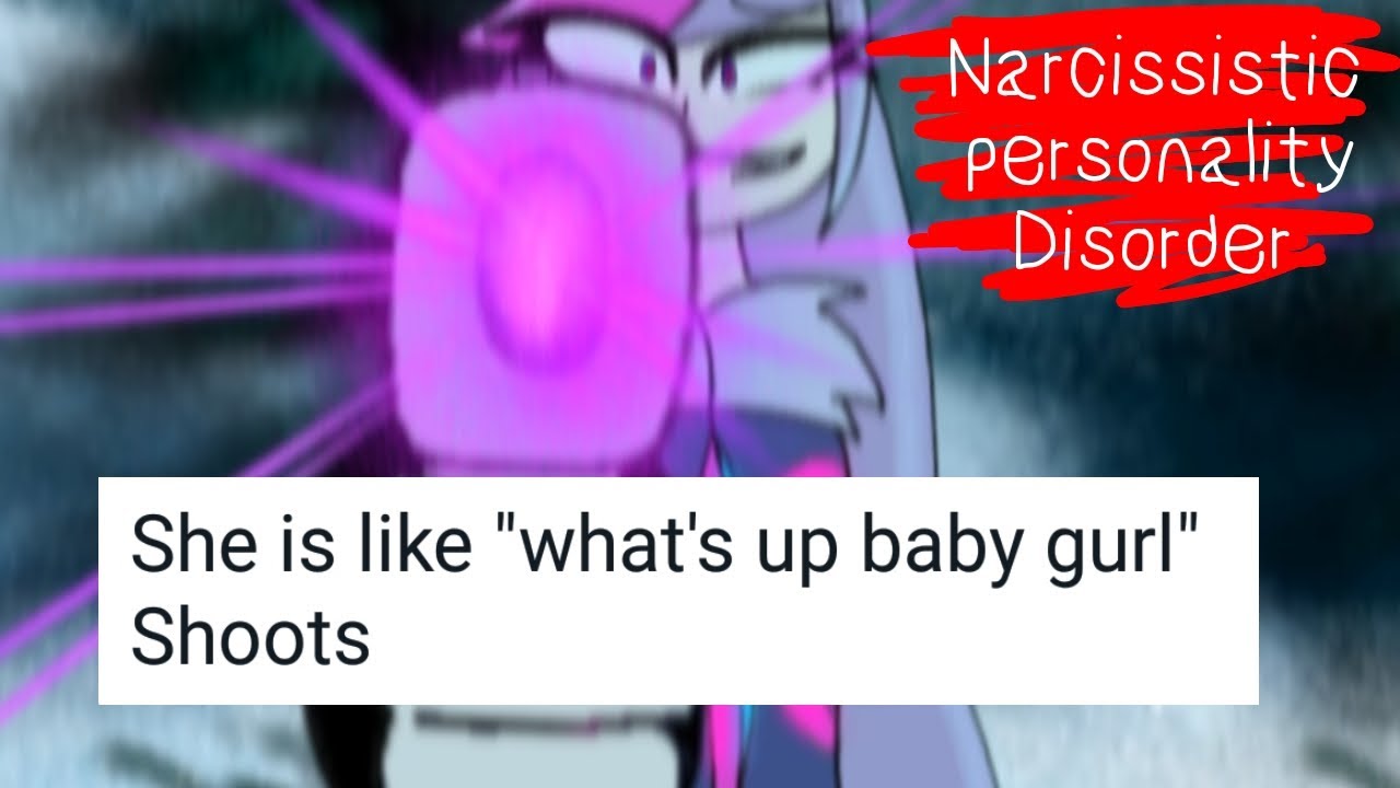 Narcissistic personality Disorder ("animation meme") (flash Warning ...