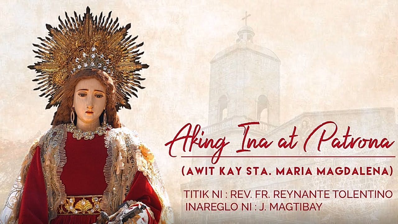 Aking Ina at Patrona: Awit Kay Sta. Maria Magdalena - YouTube