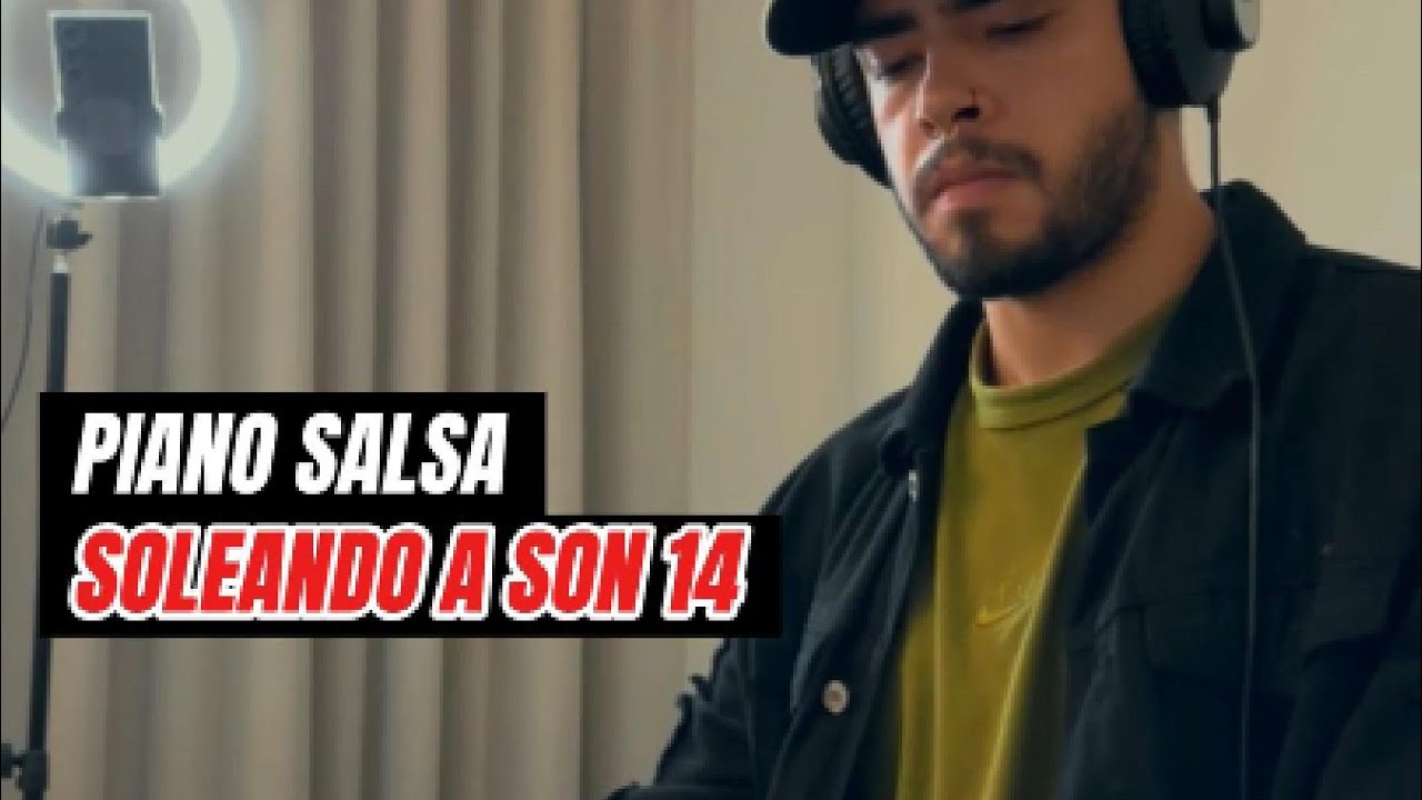 Soleando a Son 14 🔥🔥🎹🎹Estudiante Camilo López, colombiano que vive en Australia 🇨🇴🇨🇴🇦🇺🇦🇺 - YouTube