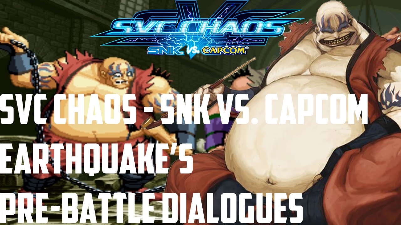 SvC Chaos: SNK vs. Capcom - All Earthquake's Pre-Battle Dialogue - YouTube