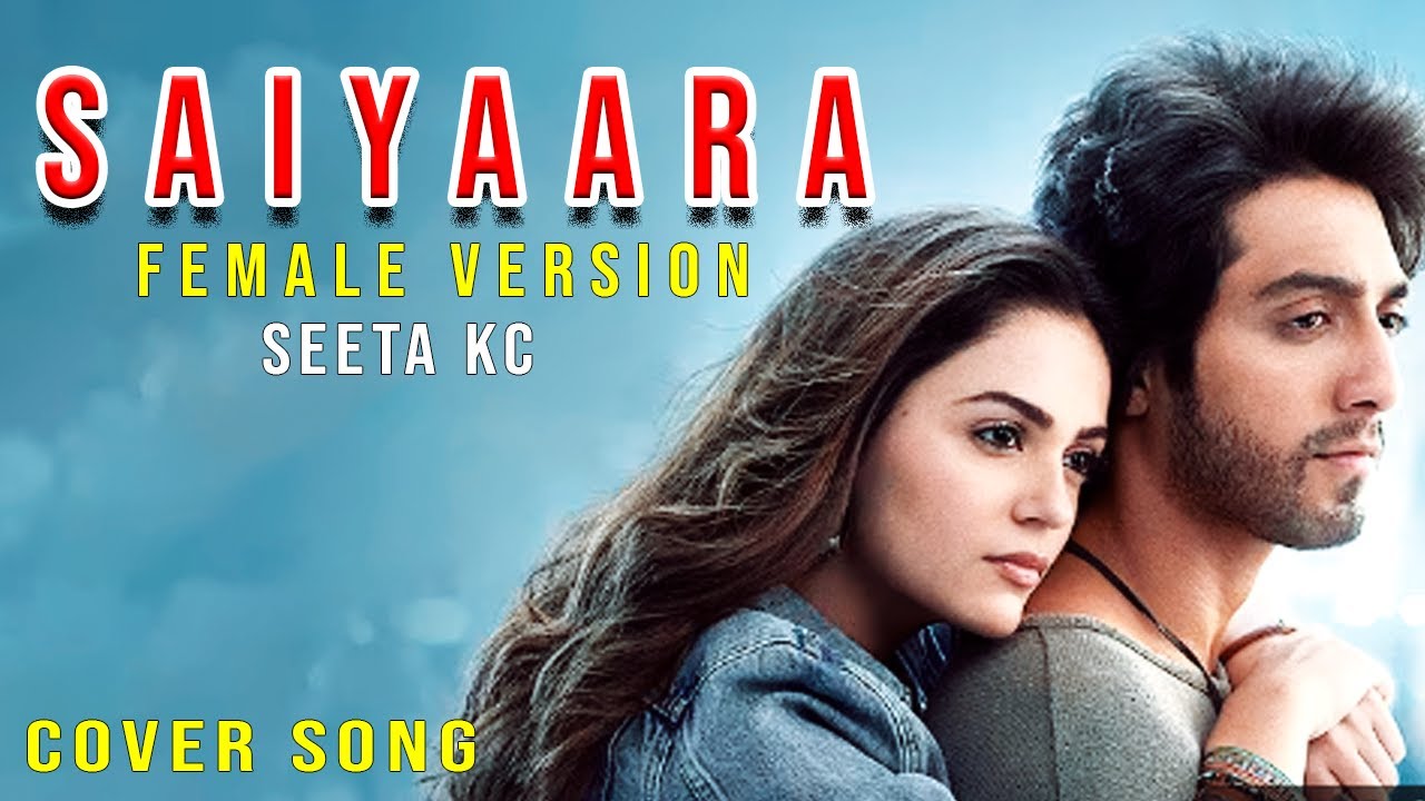 Saiyaara | Saiyaara Reprise | Female Song | Seeta KC | Cover Song | Saiyaara Song Cover| Movie ...