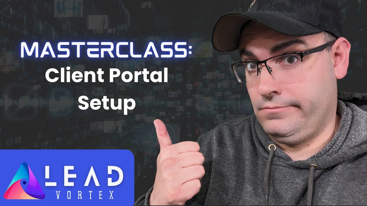 Lead Vortex Masterclass: Creating The Client Portal - YouTube