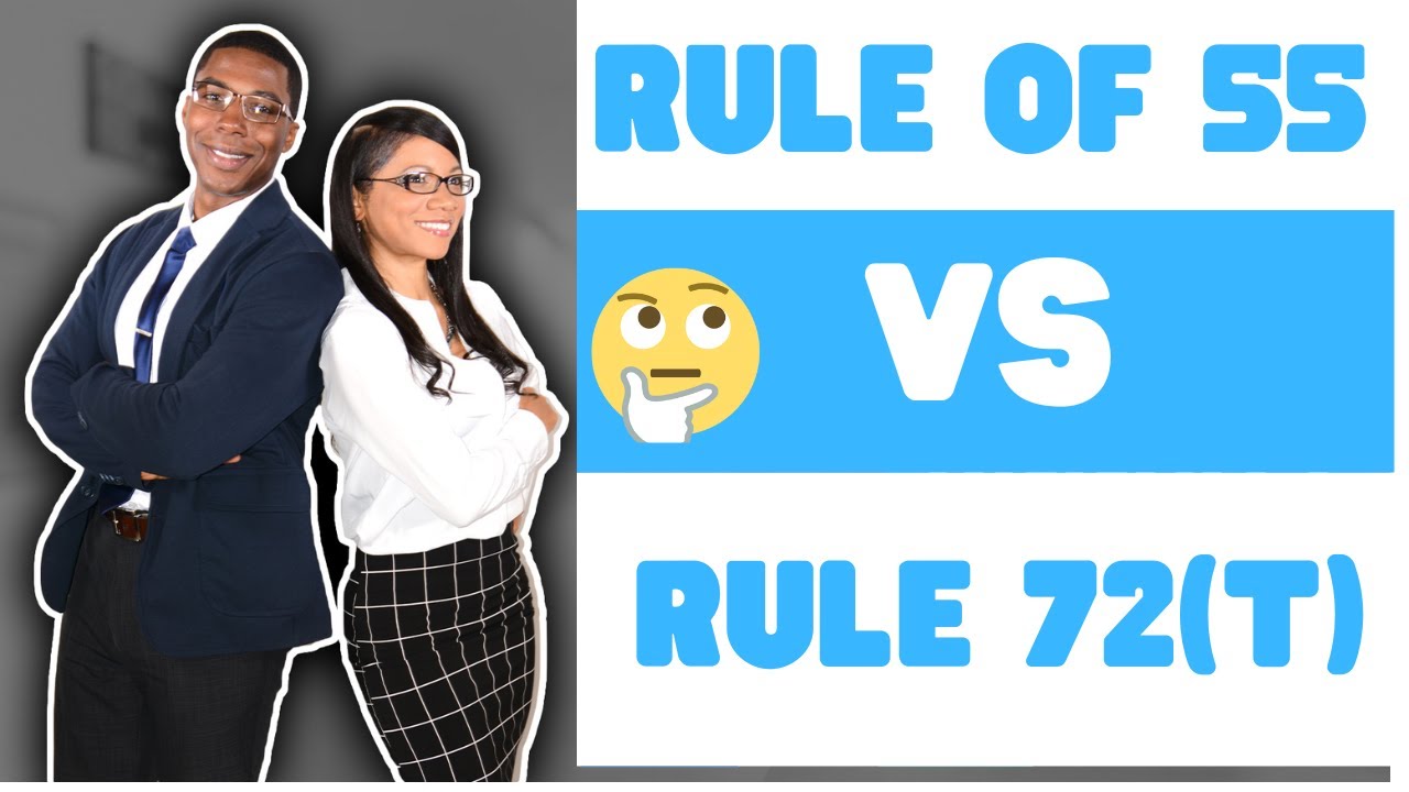 How to Retire Early Rule of 55 v 72 - YouTube