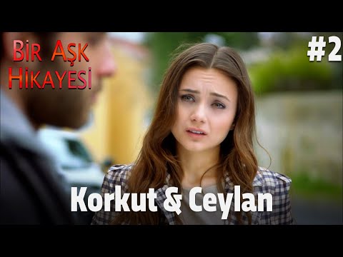 Baştan Sona Korkut & Ceylan #2
