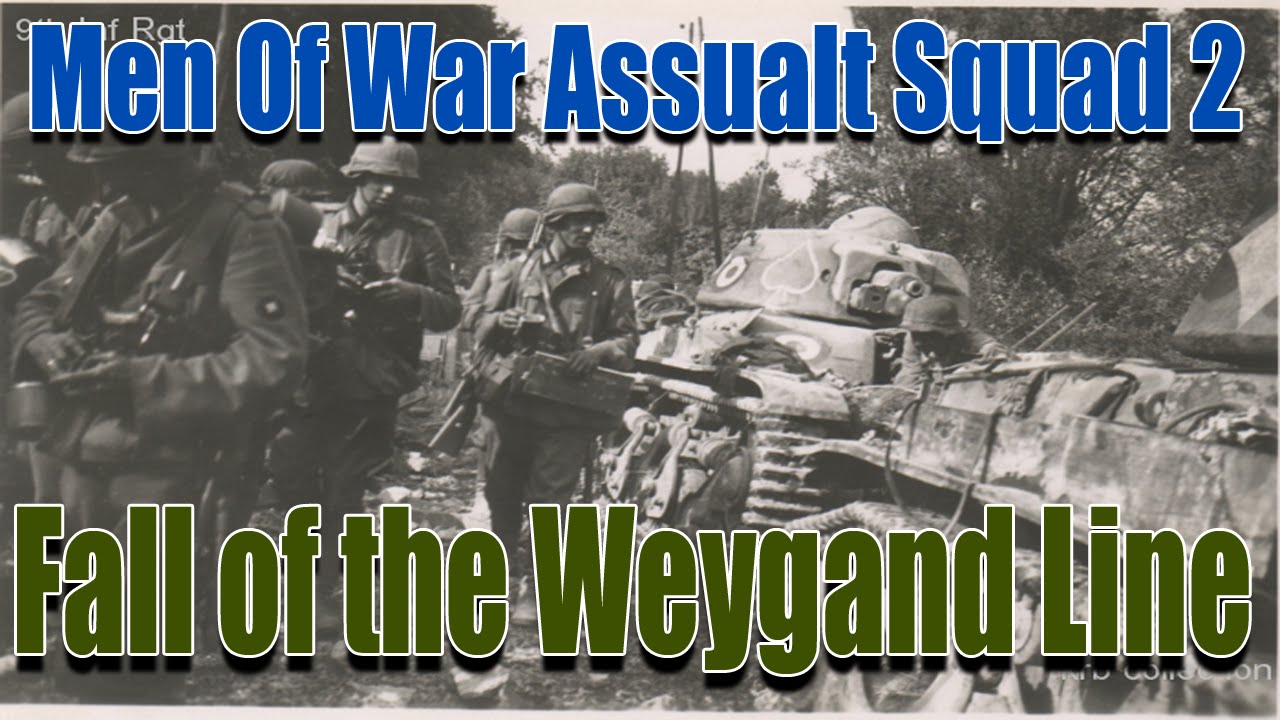 Men of War Assault squad 2: Fall of the Weygand line part 2 - YouTube