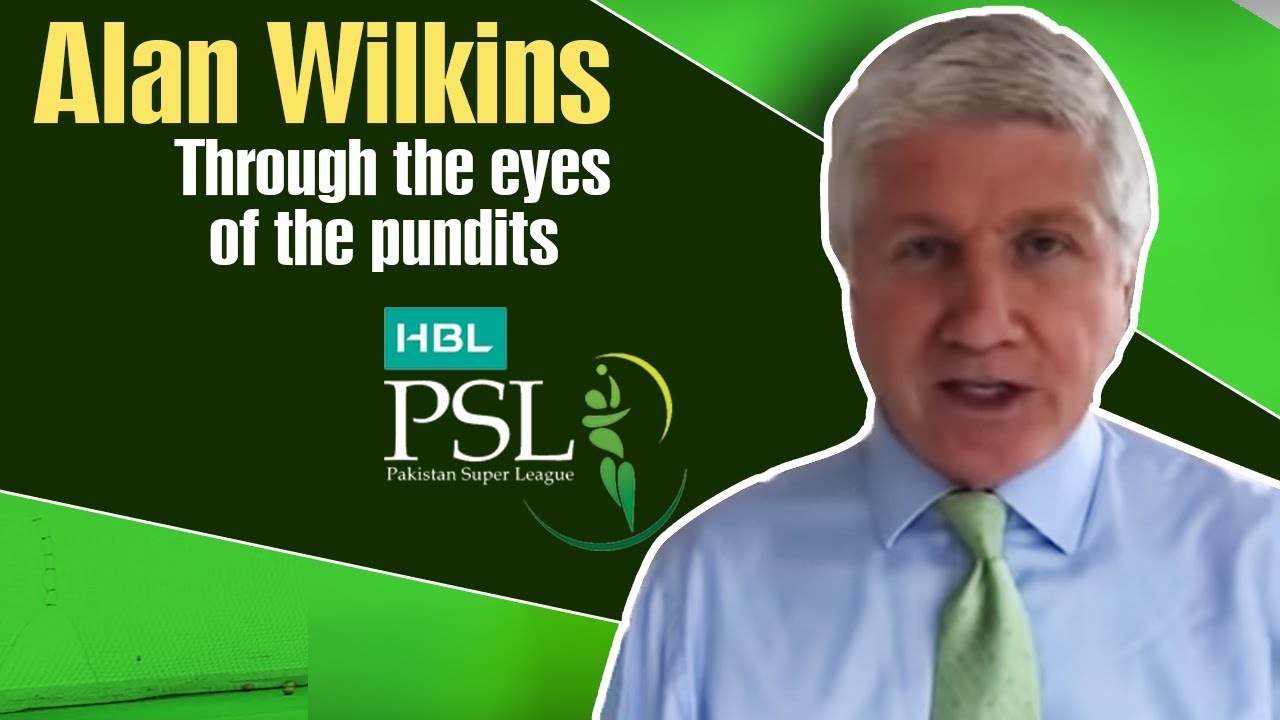 HBL PSL – through the eyes of the pundits | Alan Wilkins - YouTube