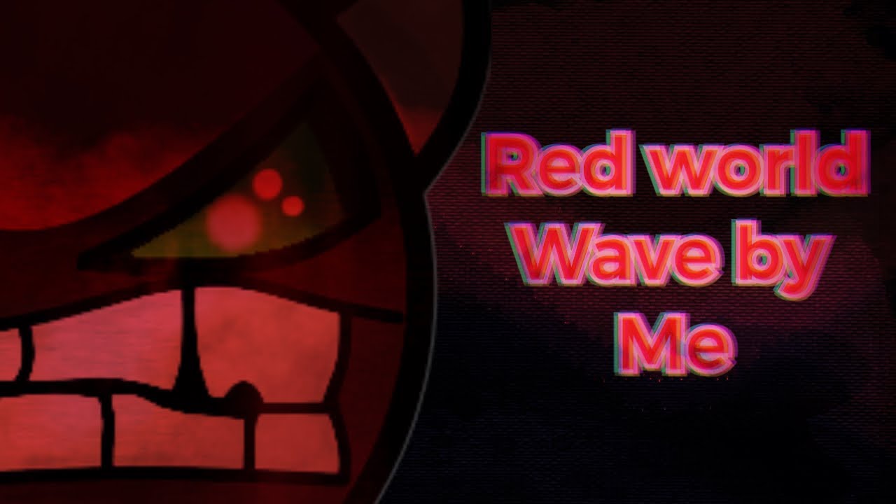 Red World Wave Verified By MorgFlame (Me) | Geometry Dash - YouTube