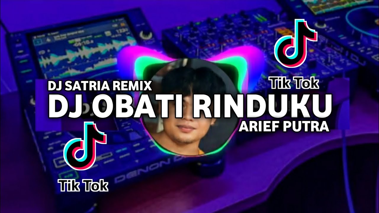 OBATI RINDUKU - ‎@ariefputra. × DJ Satria Remix [Viraltiktok] 2024 - YouTube