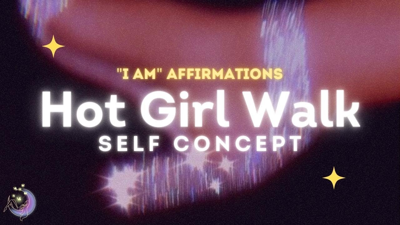 100+ Hot Girl Walk Affirmations 🫦 "I Am" Affirmations to Improve Your ...
