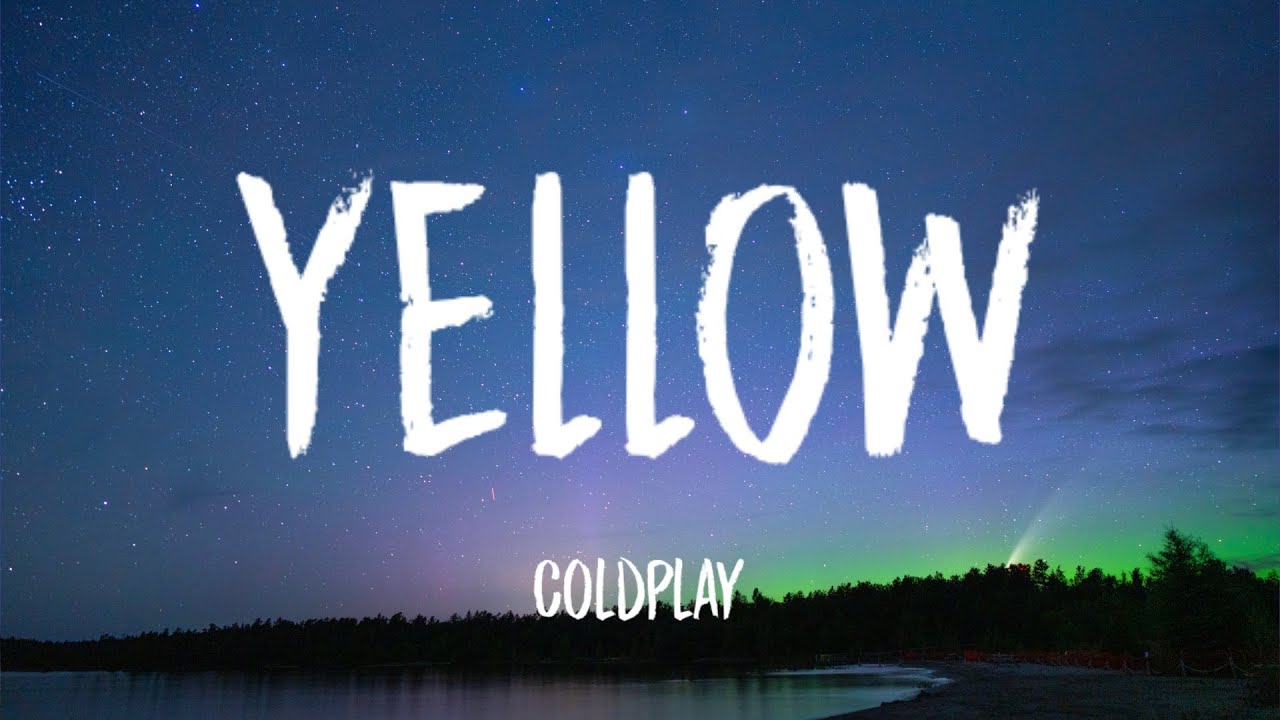 Coldplay - Yellow(Lyrics) - YouTube