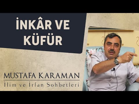 Mustafa Karaman - İşarat-ül İ'caz - İnkâr ve Küfür