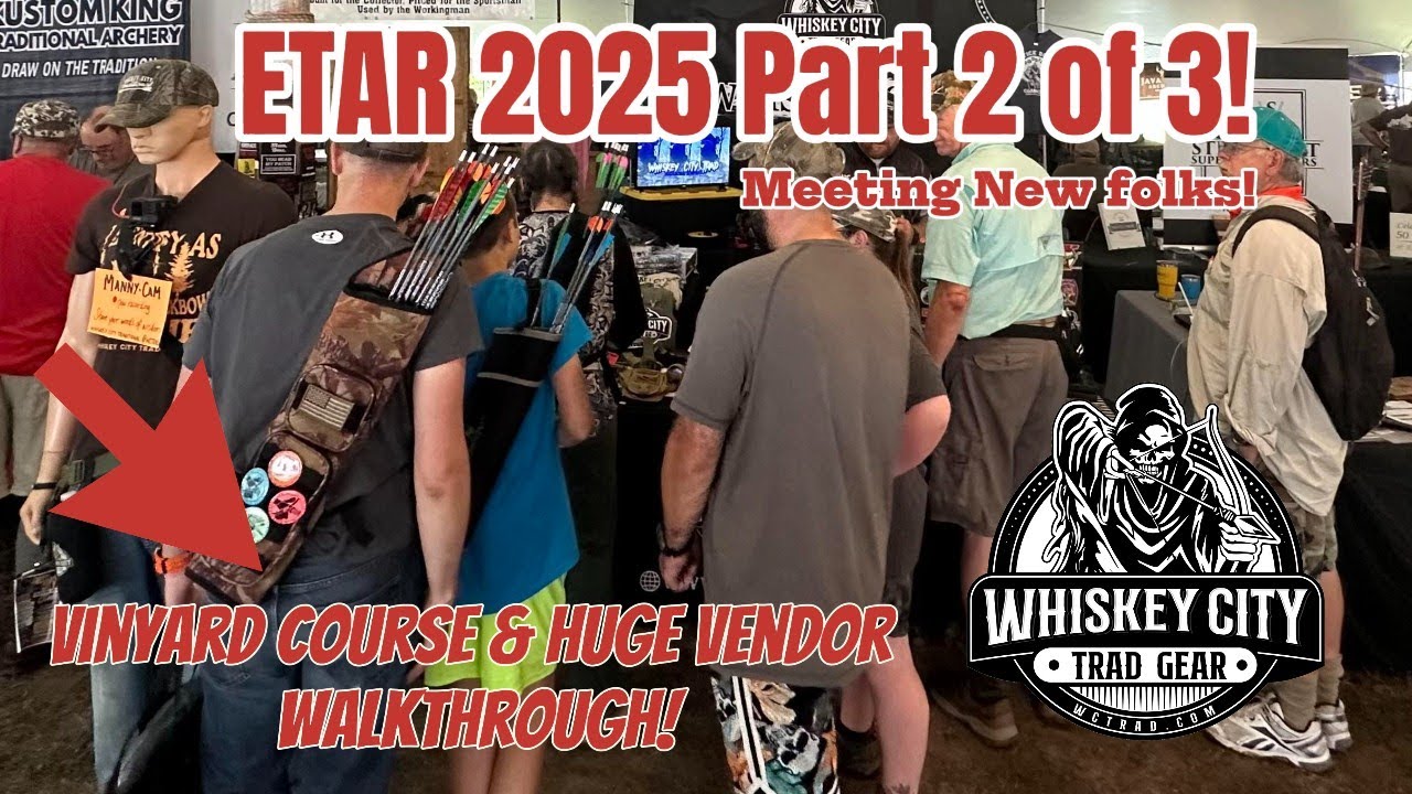 2025 Eastern Traditional Archery Rendezvous ETAR Part 2 of 3, Vineyard ...