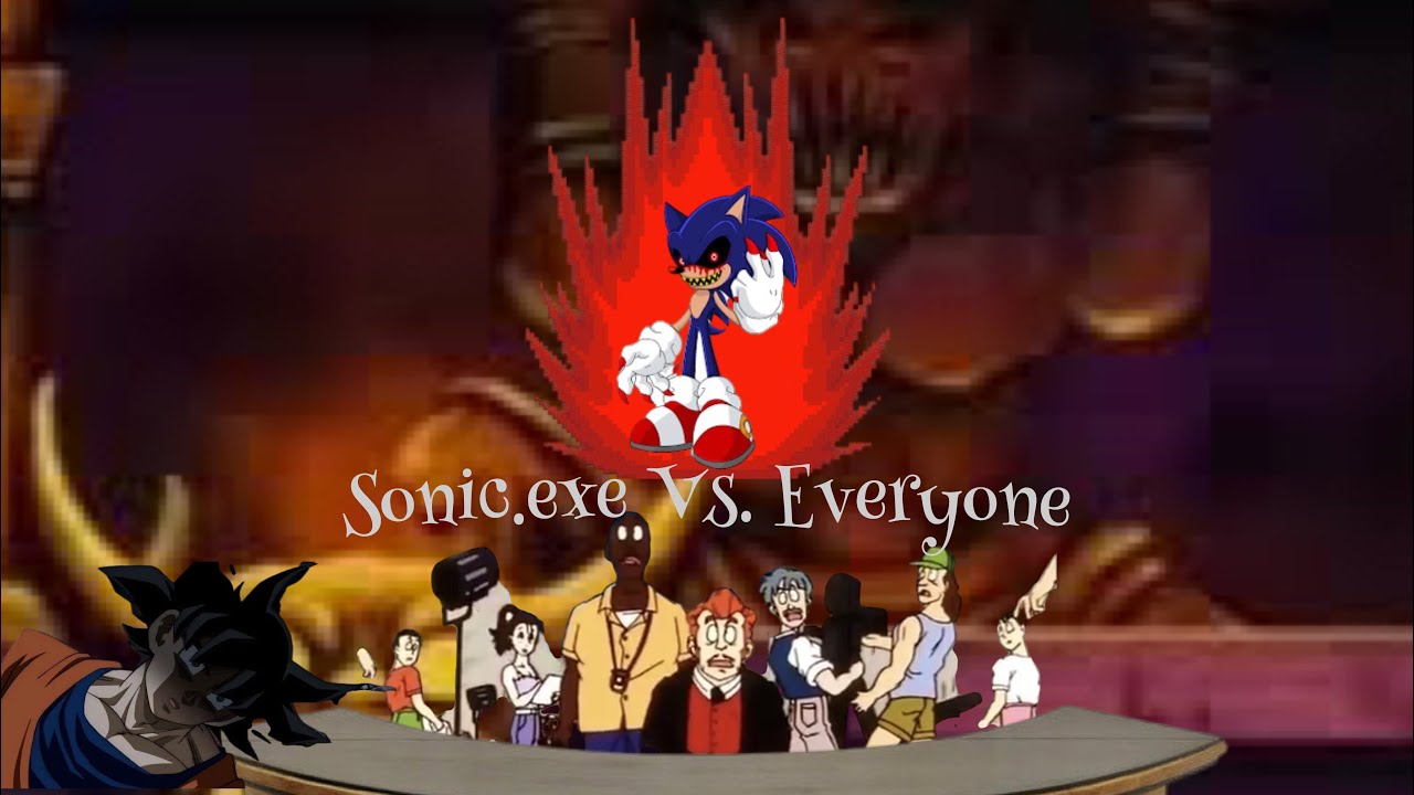 This Sonic Gives Me Nightmares... | Sonic.exe Vs. Everyone! - YouTube