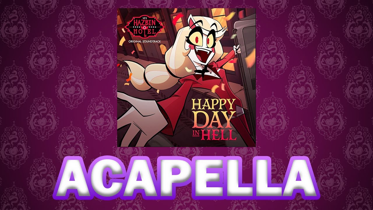 Hazbin Hotel - Happy Day in Hell Acapella (high quality audio) - YouTube Music