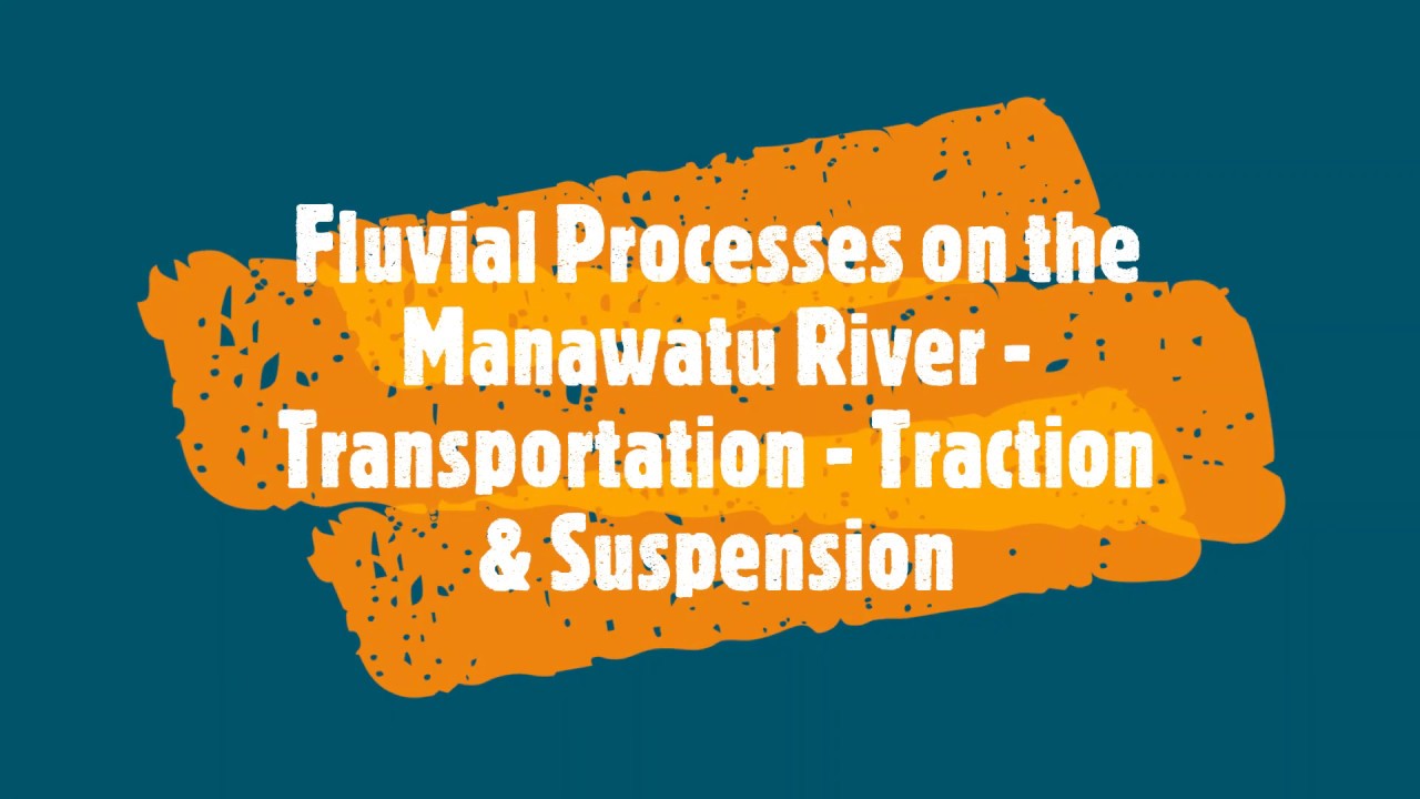 Manawatu River - Fluvial Processes - Traction & Suspension - YouTube