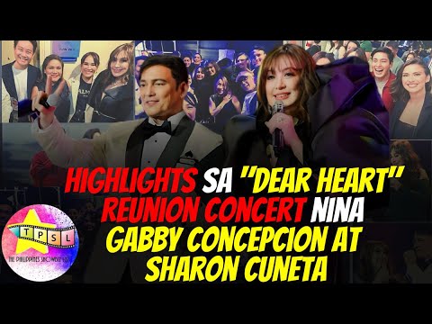 Highlights sa "Dear Heart" Reunion Concert nina Gabby Concepcion at ...