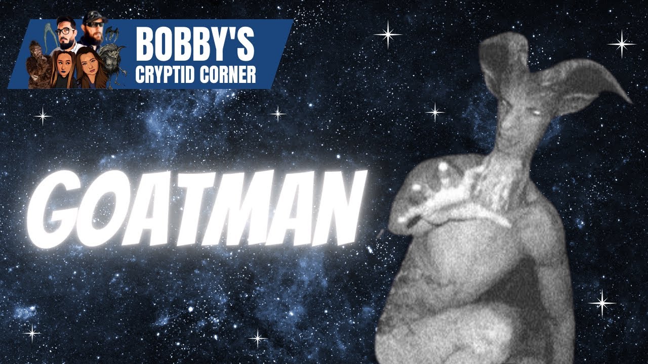 BOBBY'S CRYPTID CORNER - THE GOATMAN - YouTube