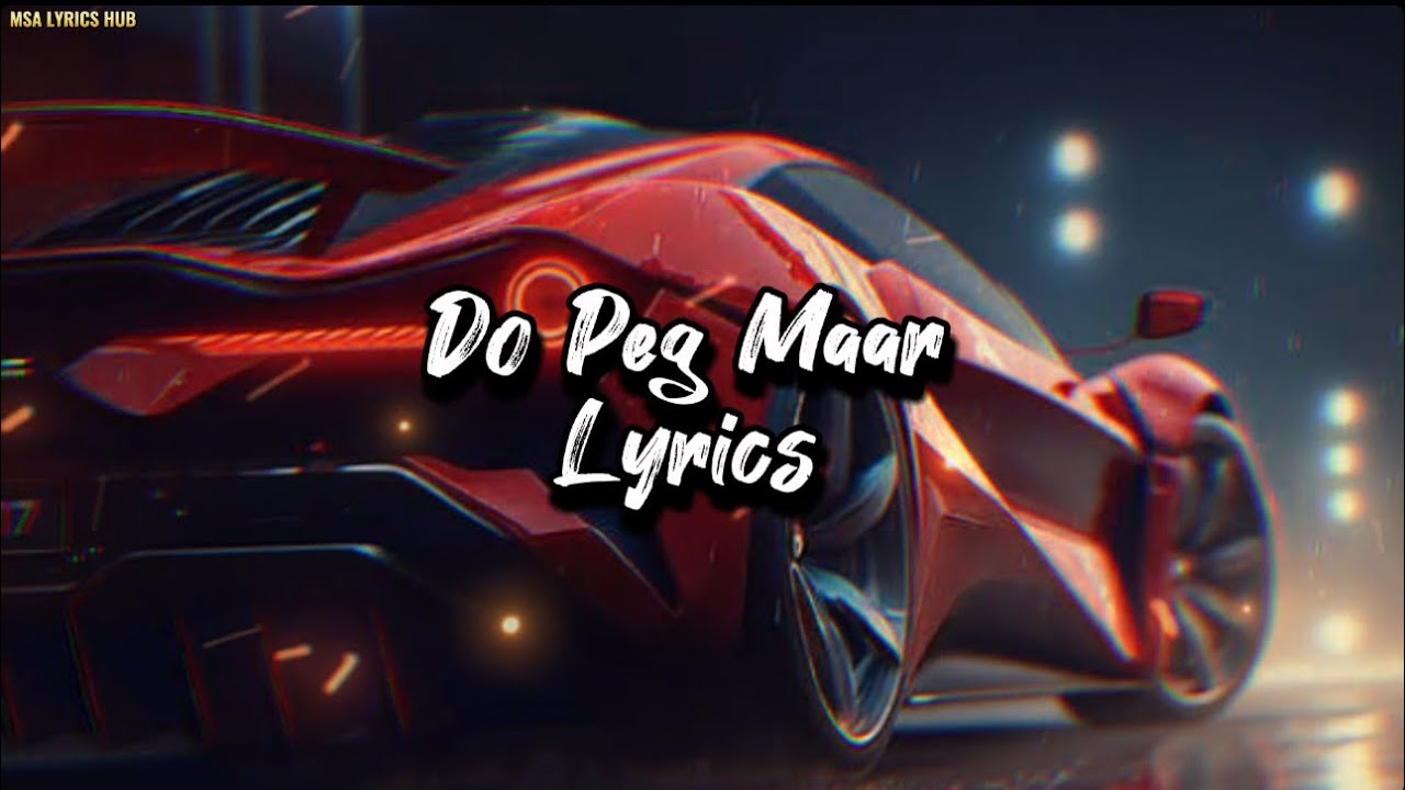 Do Peg Maar Lyrics - Neha Kakkar & Tony Kakkar | One Night Stand | Sunny Leone & Tanuj Virwani ...