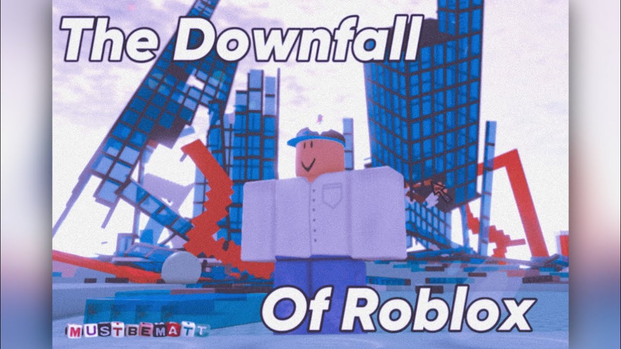The Downfall of Roblox: A MustBeMatt Retrospective - YouTube