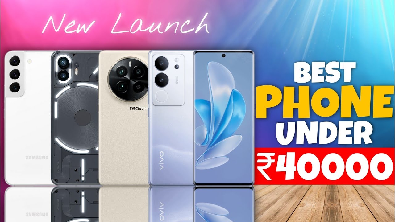 Best Phone Under 40000 in December 2023. Best Camera Phone Under 40000 ...