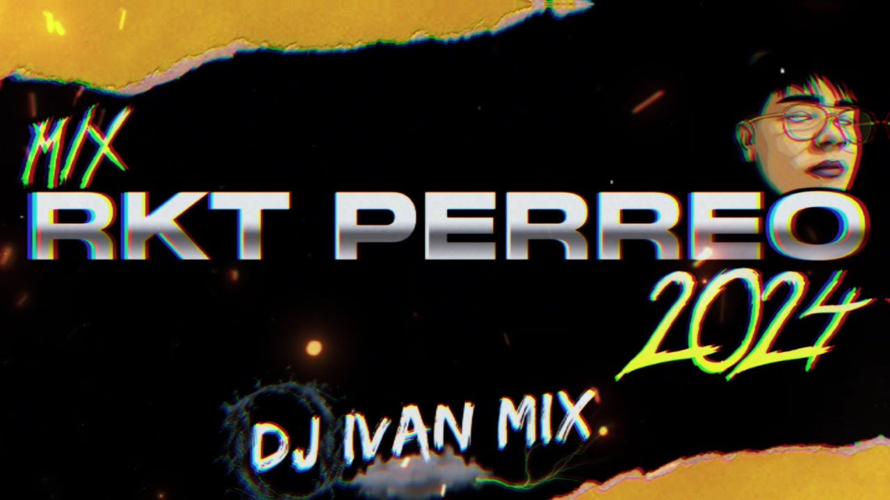 MIX RKT PERREO #2 / 2024 - DJ IVAN MIX - YouTube