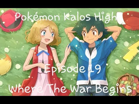 Pokémon Kalos High Episode 19: Where The War Begins - YouTube