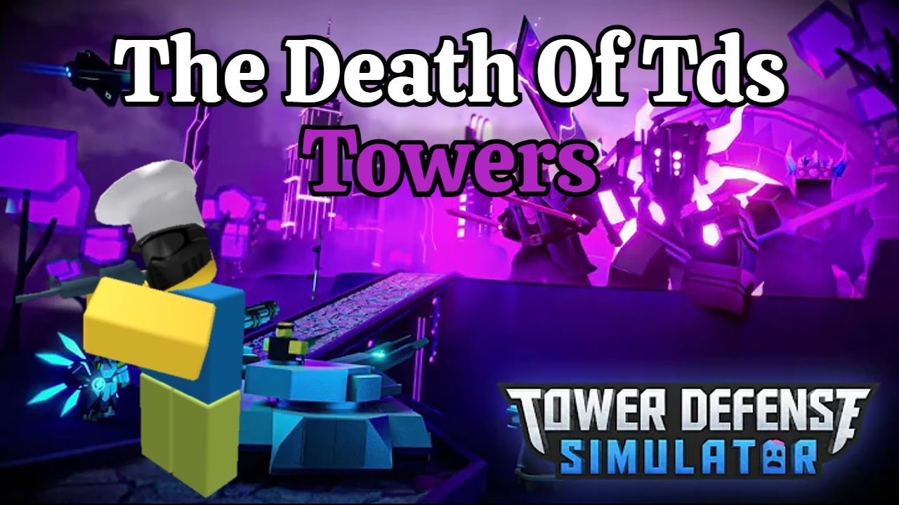 How Tds Devs Ruined These Tower - YouTube