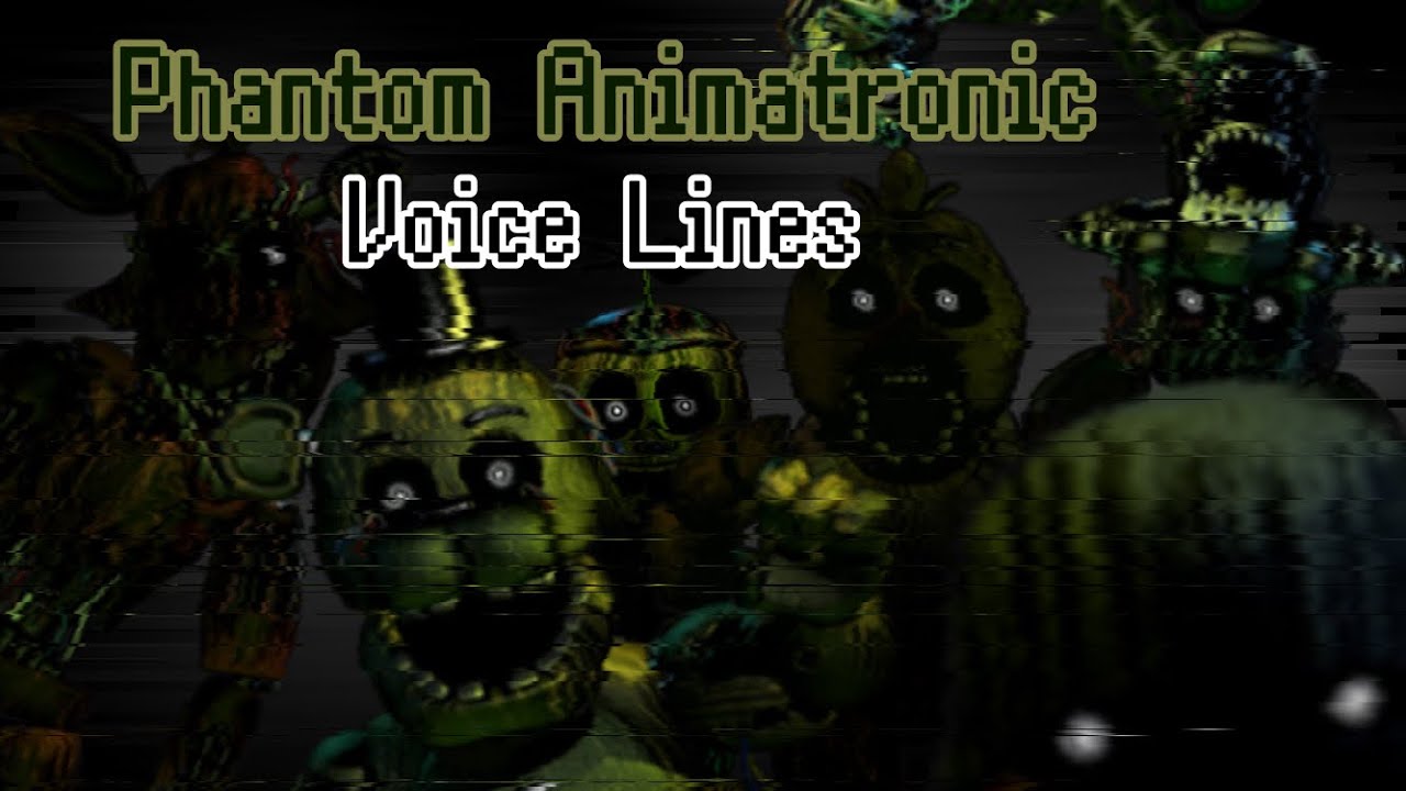 Phantom Animatronics all voice lines (Fanmade) - YouTube