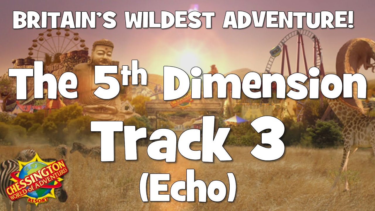 Chessington WoA - The 5th Dimension Track 3 Echo - YouTube