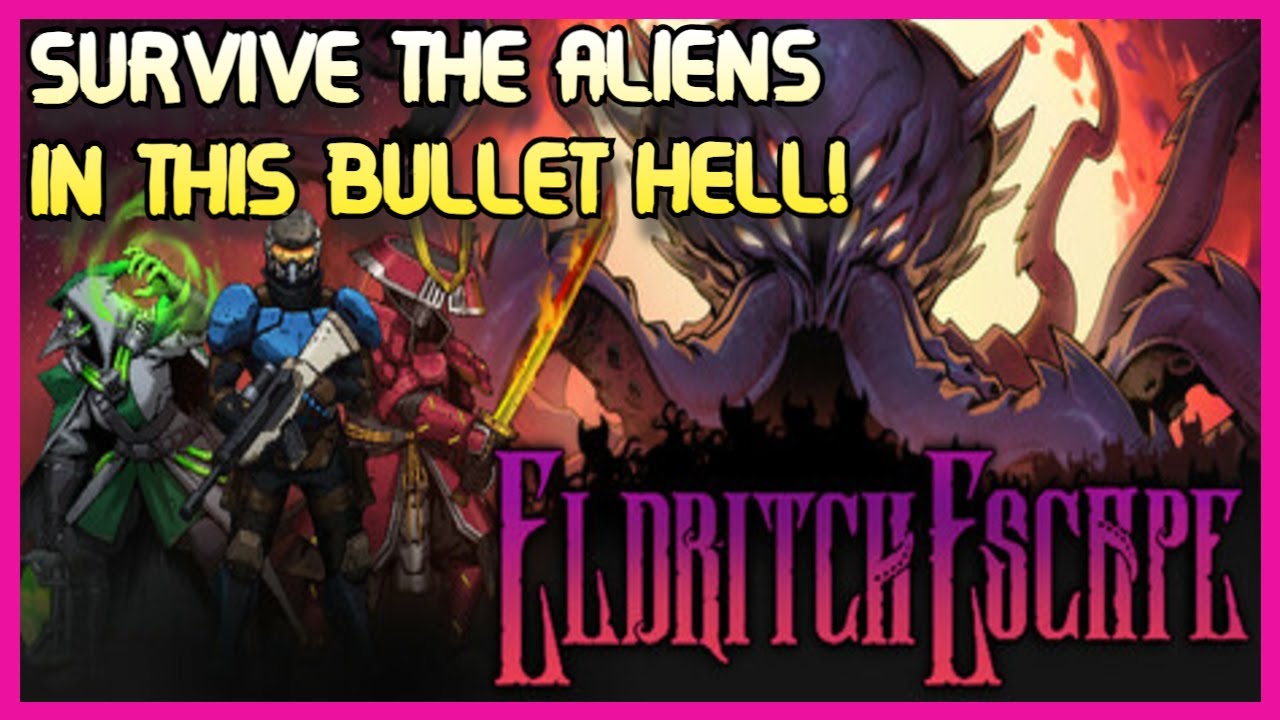 SURVIVE the Aliens in this Roguelike Bullet Hell!? | Eldritch Escape ...