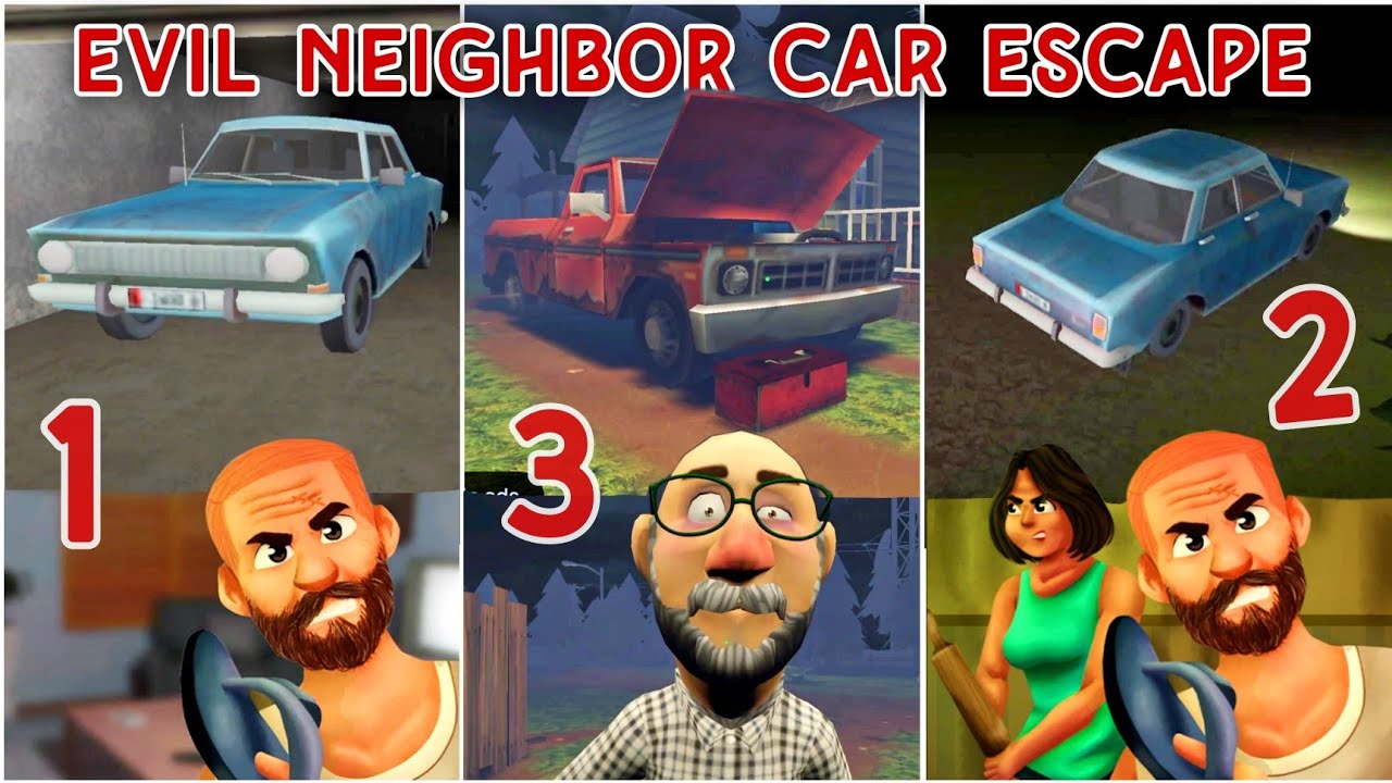 Car Escape - Evil Neighbor 3 vs Evil Neighbor 2 vs Evil Neighbor Horror ...