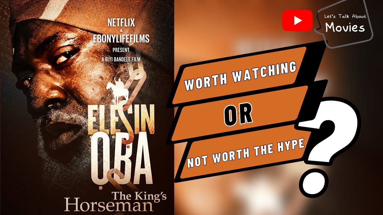 NETFLIX MOVIE REVIEW "ELESIN OBA: THE KINGS HORSEMAN" || Is it worth ...