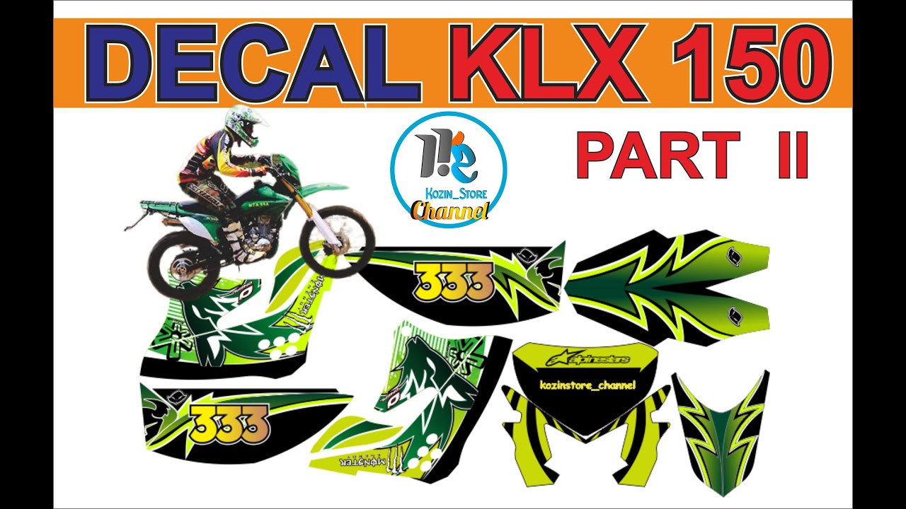 DECAL KLX 150 PART II !! LEBIH FULL COLOUR !! CEKK !! - YouTube