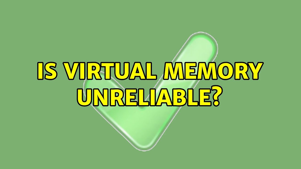 Is Virtual Memory unreliable? (4 Solutions!!) - YouTube