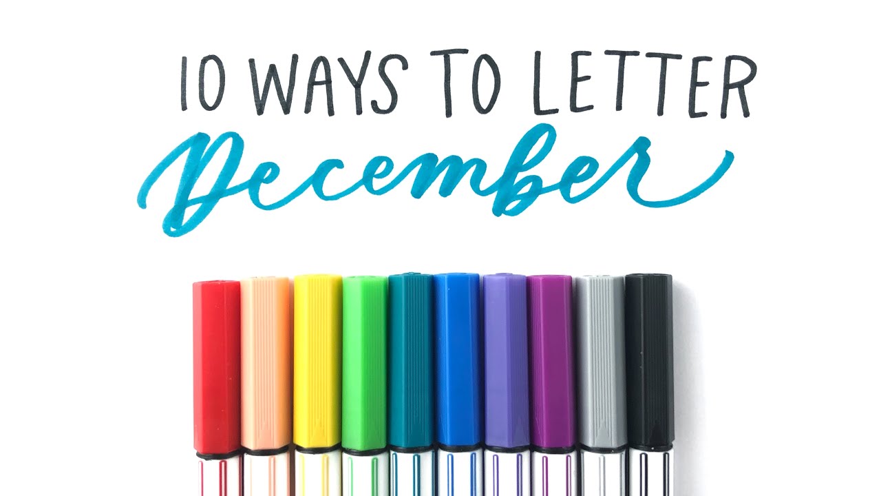 How to Hand Letter December in 10 Lettering Styles and Stabilo ...