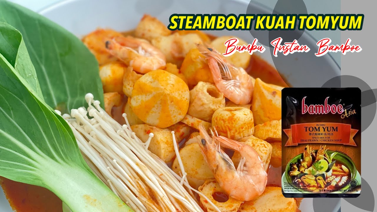 RESEP STEAMBOAT KUAH TOMYUM PAKAI BUMBU INSTAN BAMBOE RASANYA ASEM ...