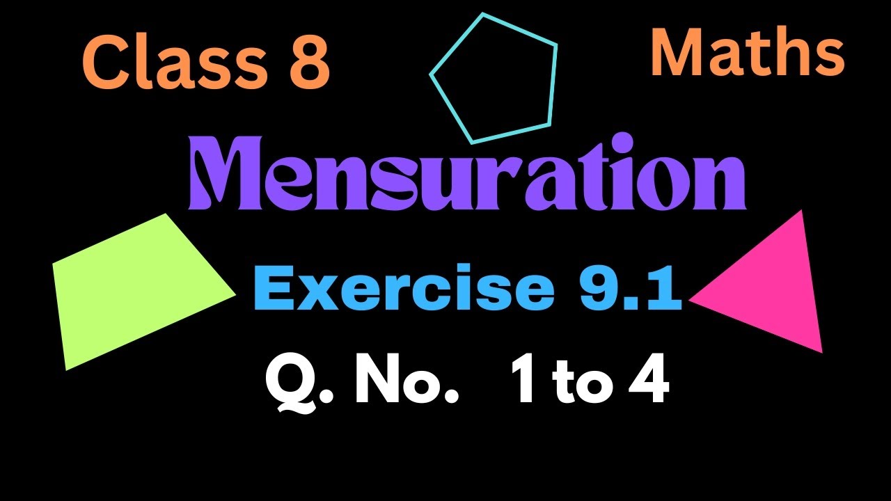 Exercise 9.1 | Q.No 1.-4 | Mensuration| Class 8 | Maths | - YouTube
