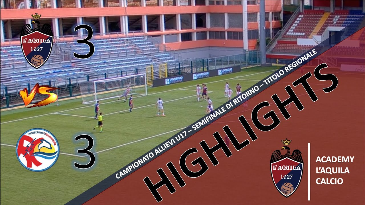 U17 | ACADEMY L'AQUILA CALCIO - FOLGORE DEL. CURI PE 3-3 | HIGHLIGHTS ...