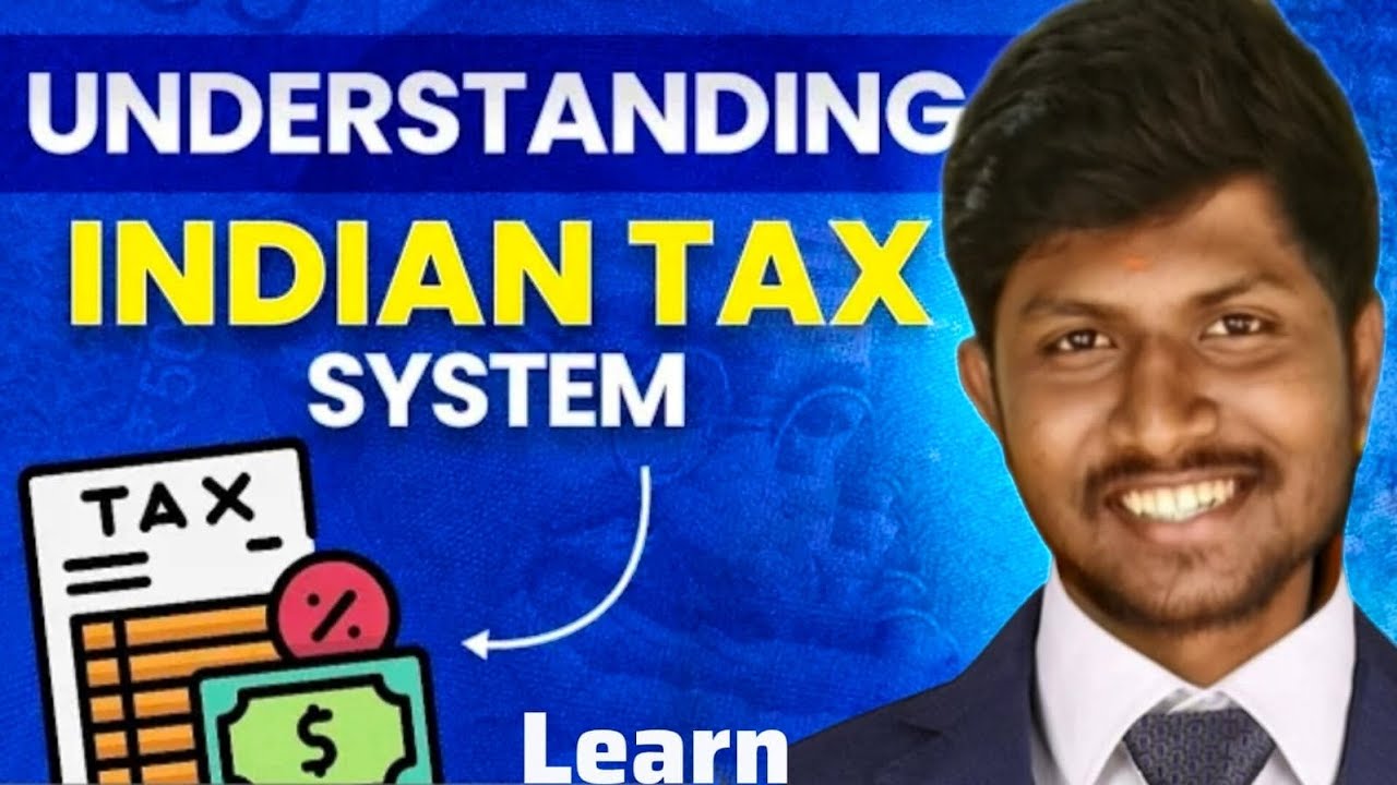 INDIAN TAX SYSTEM EXPLAINED / ALL YOU NEED TO KNOW / EASIEST ...