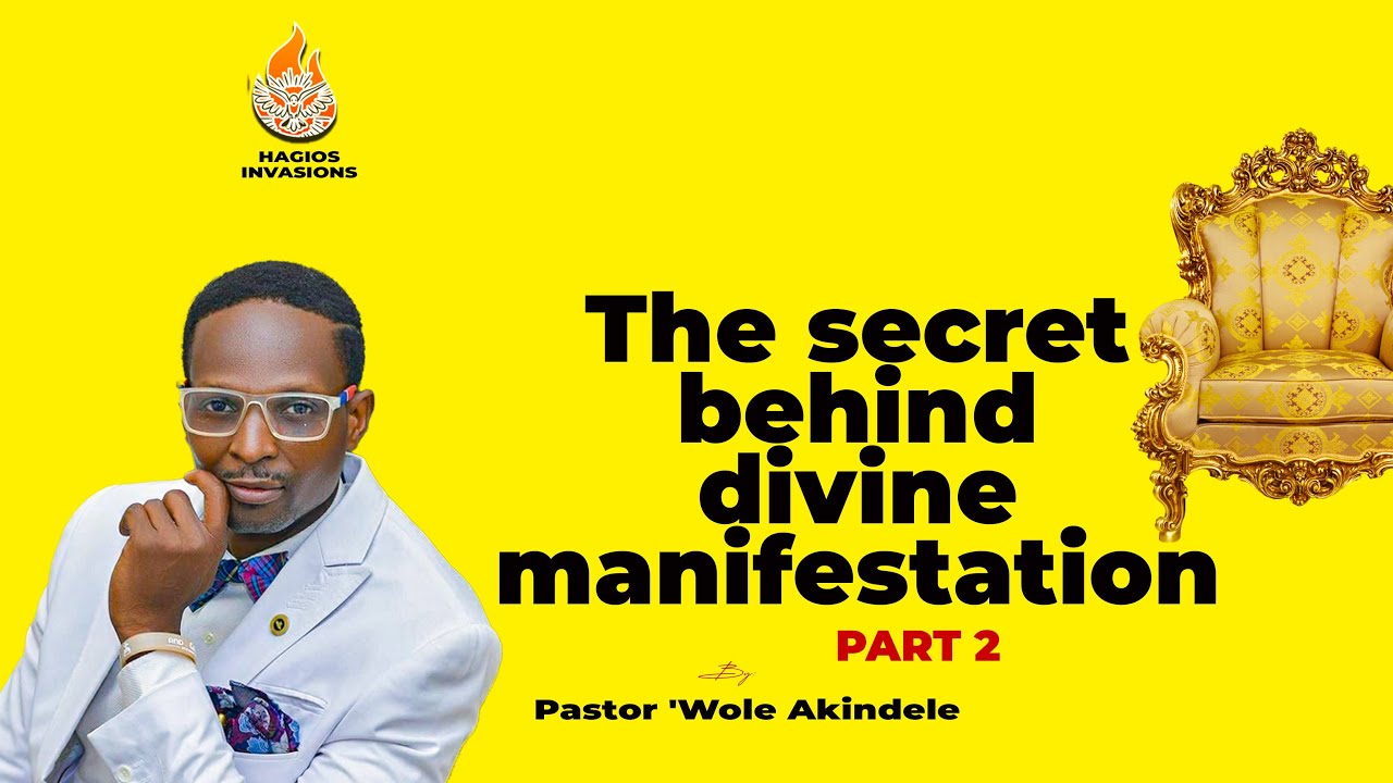 THE SECRETS BEHIND DIVINE MANIFESTATION PART 2B || PASTOR OLUWOLE ...