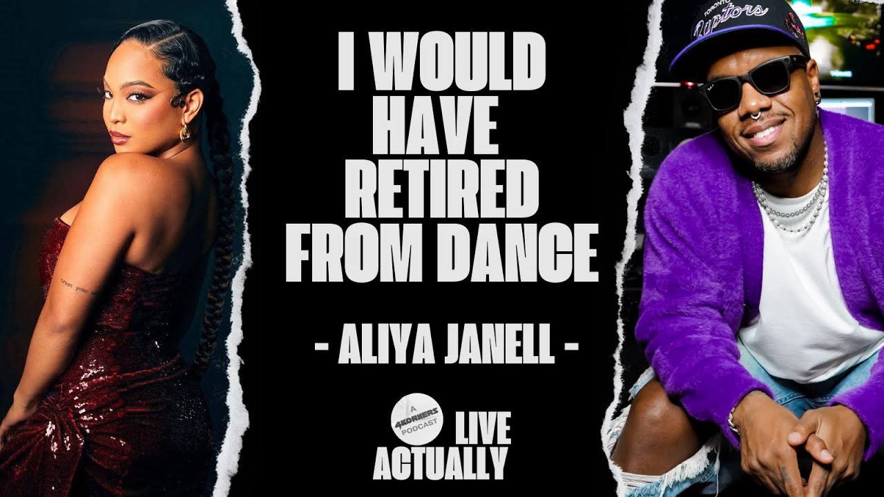 Aliya Janell - I Would Have Retired From Dance - Live Actually Ep 009 ...