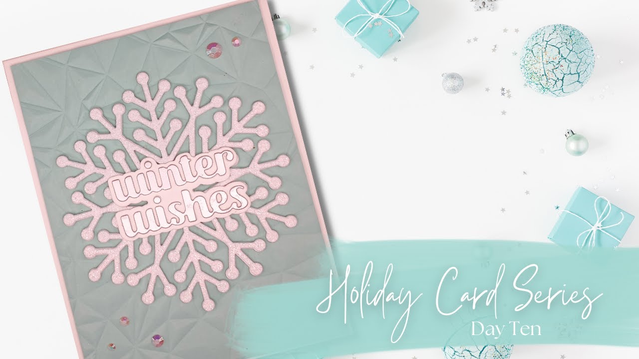Holiday Card Series Day 10: Winter Wishes Snowflake - YouTube