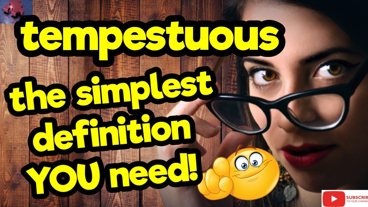 TEMPESTUOUS. The simplest definition YOU need!! #tellsvidetionary ...
