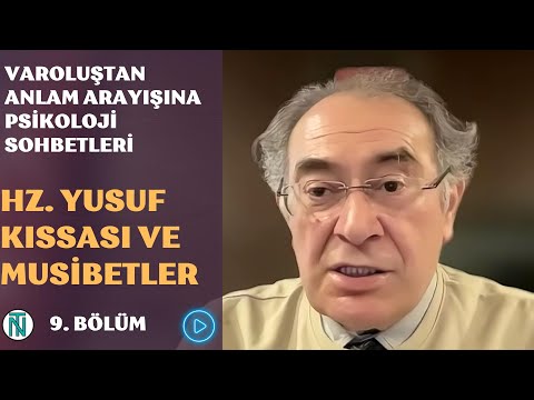 Varoluştan Anlam Arayışına Psikoloji Sohbetleri | 9. Bölüm | Hz. Yusuf Kıssası| 6 Şubat 2023