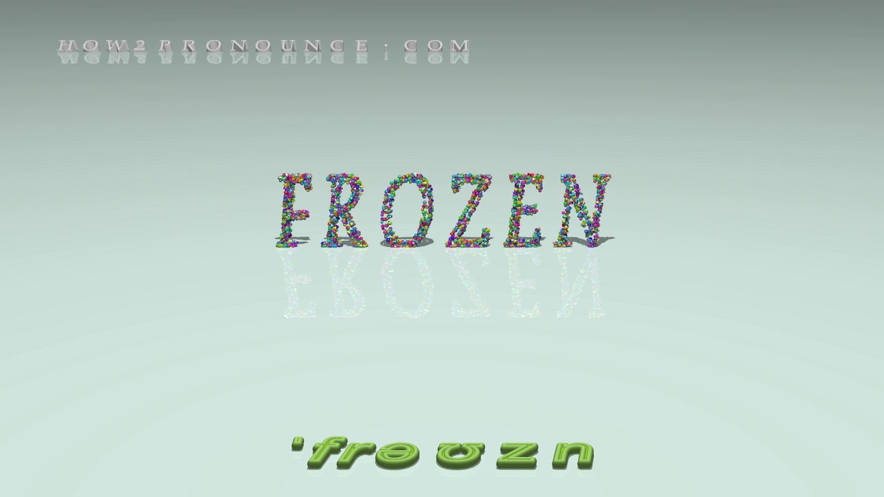 frozen - pronunciation + Examples in sentences and phrases - YouTube