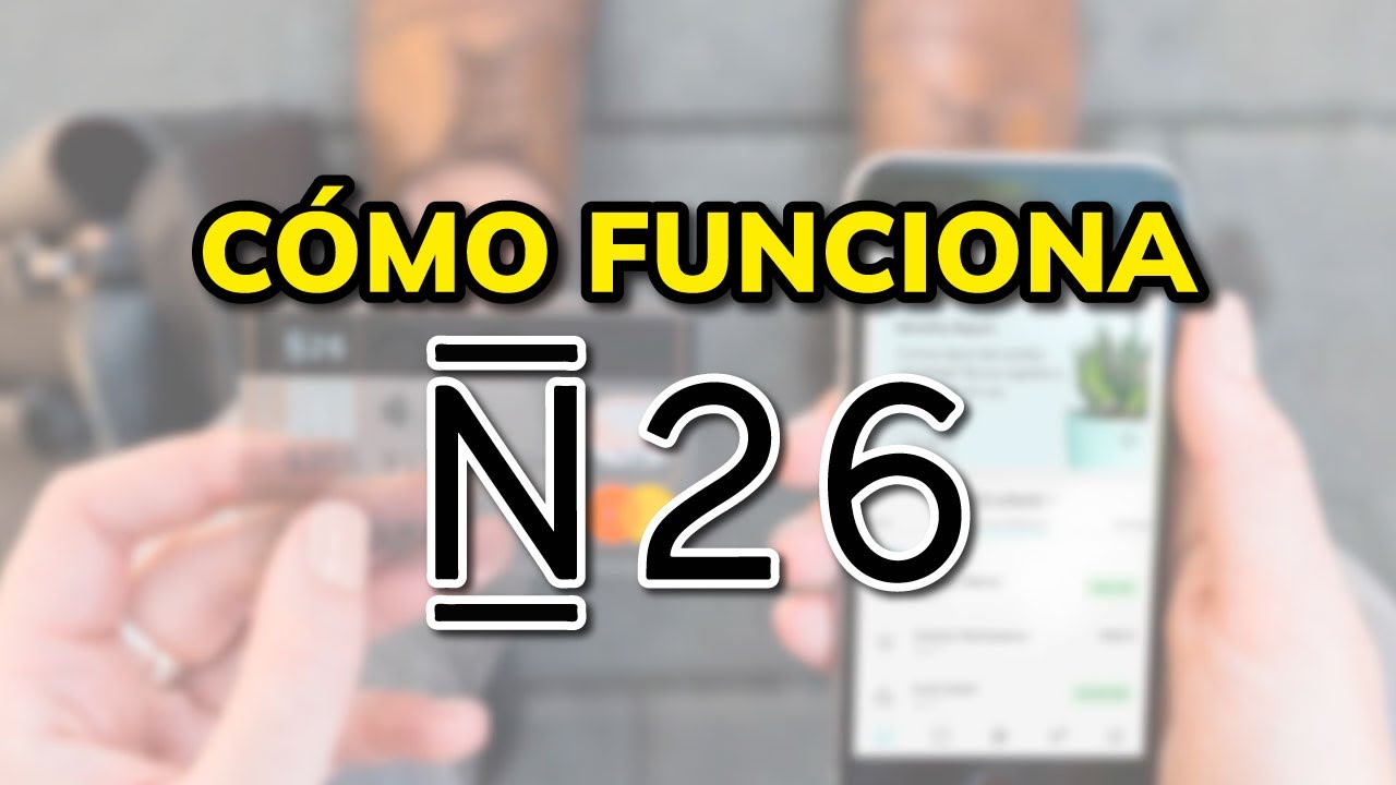 ️ CÓMO FUNCIONA N26 EN 2025 (Tutorial en Español) - YouTube