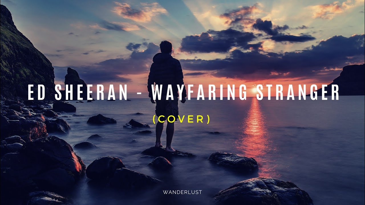 Ed Sheeran - Wayfaring Stranger (Traducción & Lyrics) (Cover) - YouTube