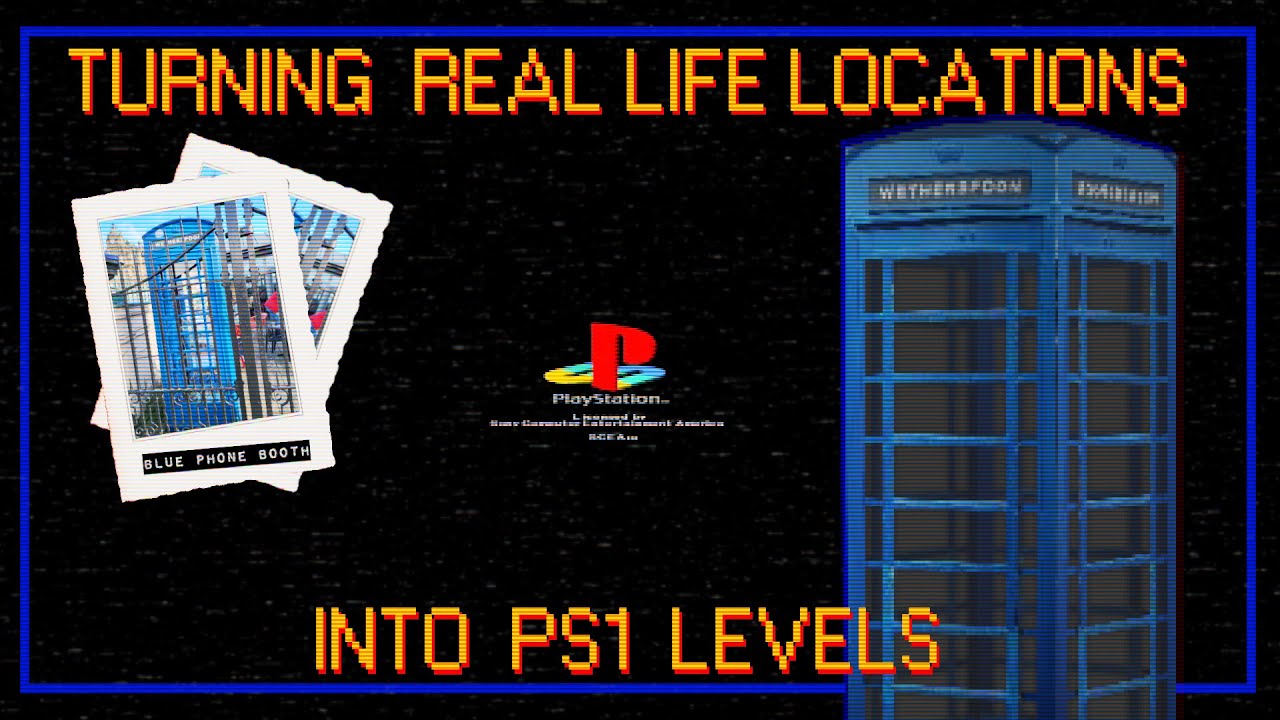 Turning Real Life Locations into PS1 Levels // Blue Phone booth // Part ...